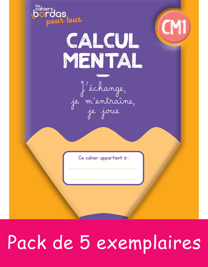 Calcul mental CM1 - Pack de 5 exemplaires * Cahier de l'élève (Ed. 2022 ...