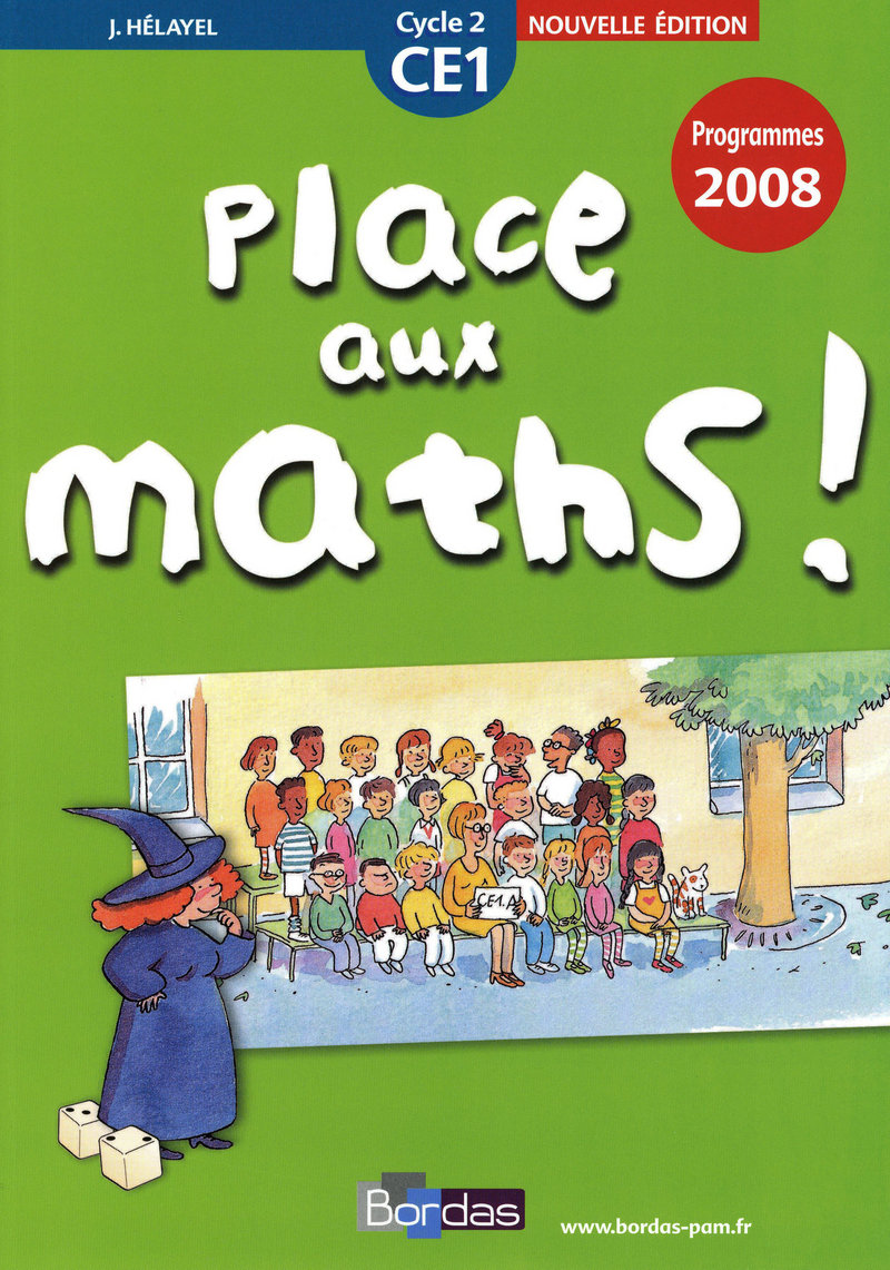 Place aux maths ! CE1 * Fichier de l'élève (Ed. 2009) | Bordas éditeur