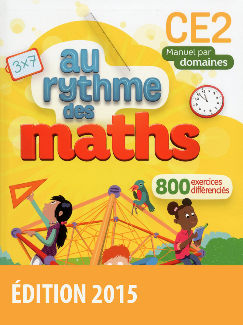 Au rythme des maths CE2 par domaines * Manuel de l'élève (Ed. 2015 ...
