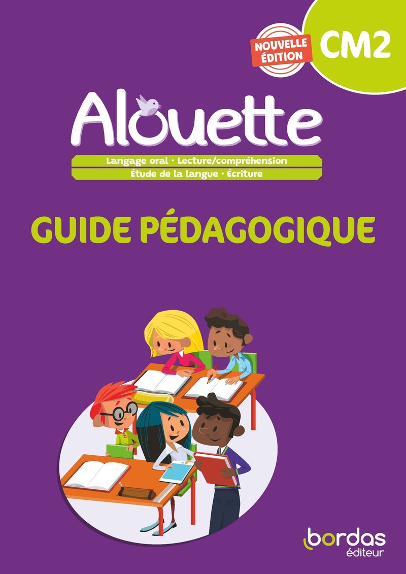 Alouette CM2 * Guide pédagogique (Ed. 2023) | Bordas éditeur