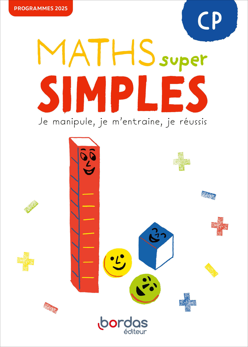 Maths super simples - CP * Fichier de l'élève (Ed. 2025) | Bordas éditeur