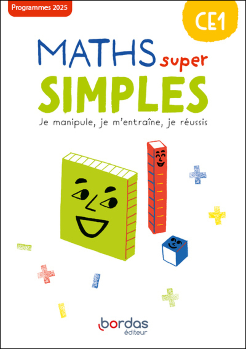 Maths super simples - CE1 * Fichier de l'élève (Ed. 2025) | Bordas éditeur