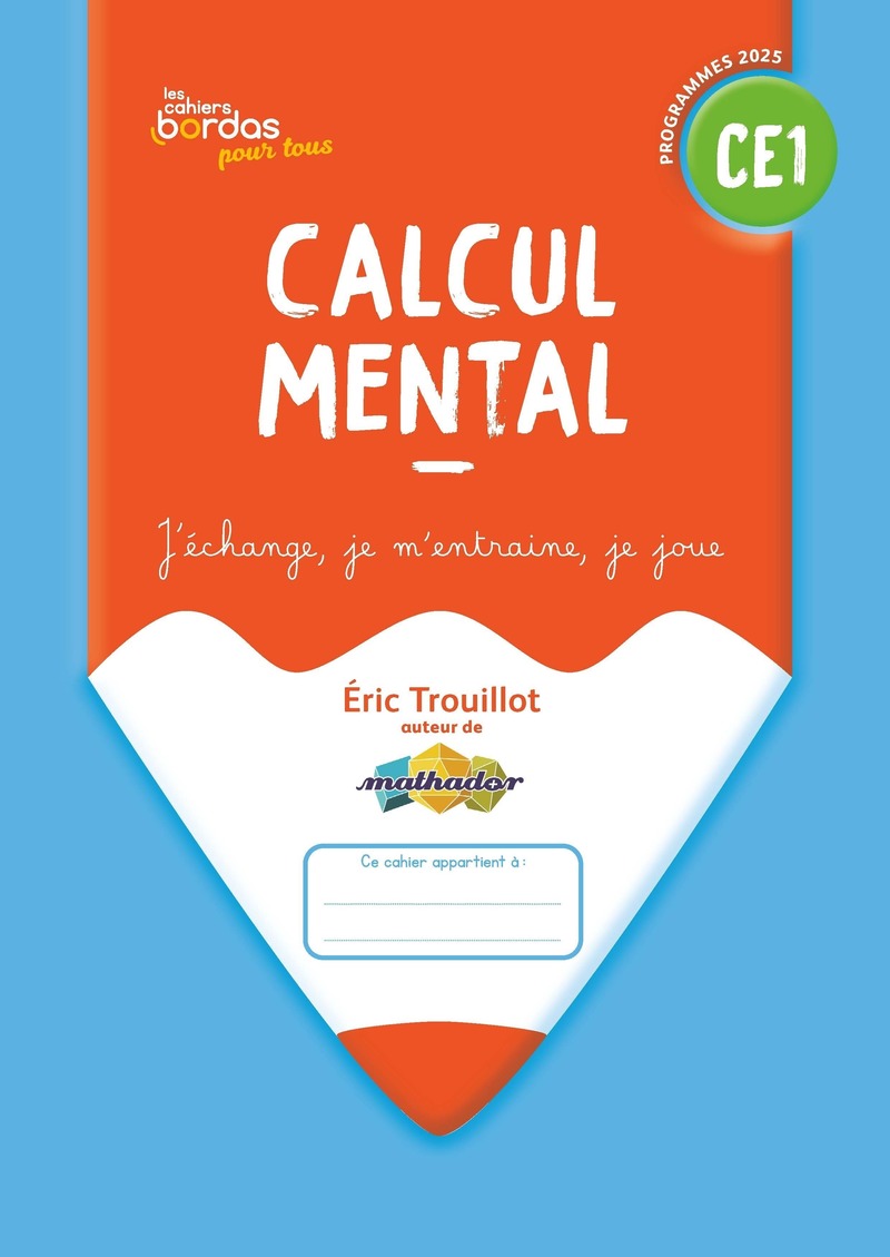 Calcul mental CE1 * Cahier de l'élève (Ed. 2025) | Bordas éditeur