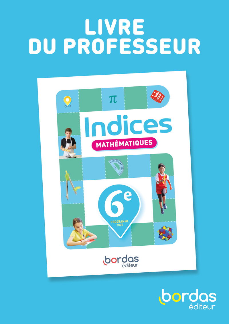 Indices 6e * Livre du professeur (Ed. 2025) | Bordas éditeur